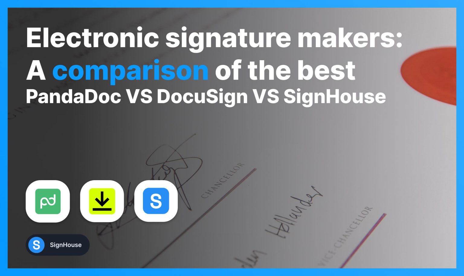 Honest Review: PandaDoc vs DocuSign vs SignHouse - SignHouse