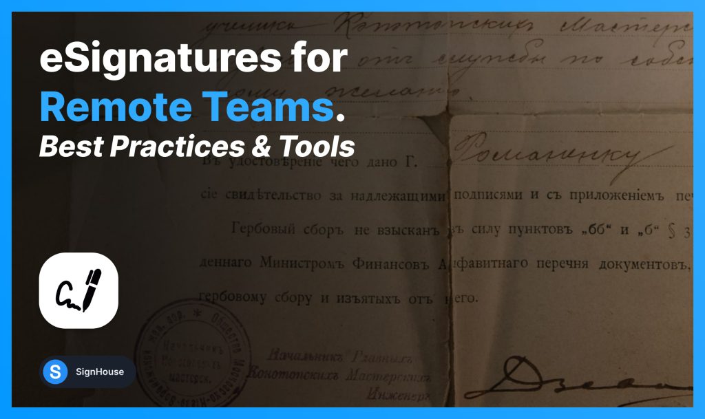 eSignatures for Remote Teams: Best Practices and Tools - SignHouse