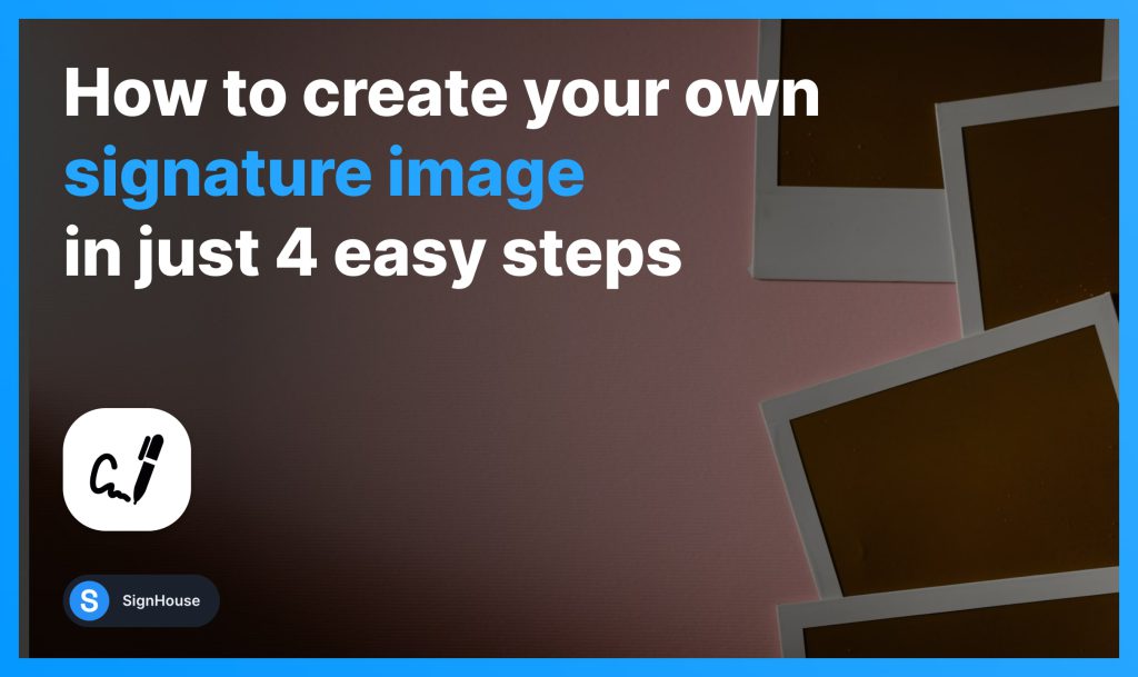 Signature Image: How To Make Yours For Free (2024) - SignHouse