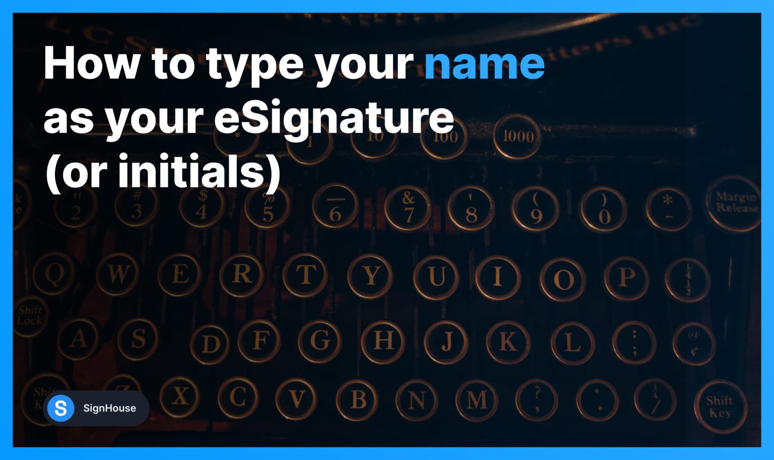 Name Signature: How To Sign Your Name Electronically - SignHouse