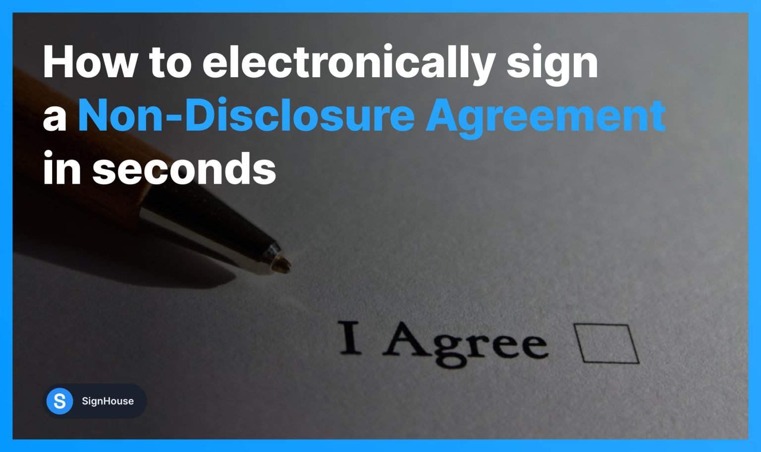 NDA: How To Fill & Sign Non-Disclosure Agreements - SignHouse