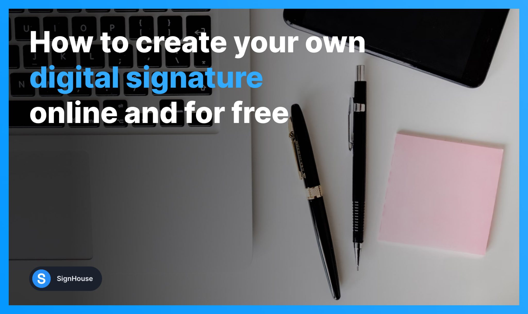 The Official Guide: Create Your Digital Signature (2024) - SignHouse