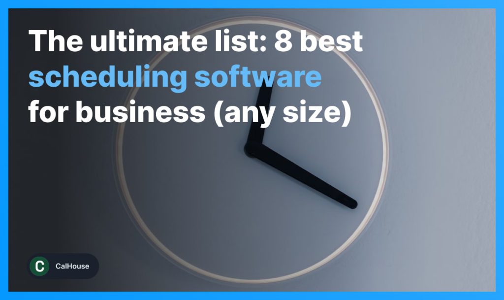 8 Best Scheduling Software For Business (2024) - SignHouse